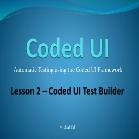 Coded Ui Lesson 2 Coded Ui Test Builder Ppt 