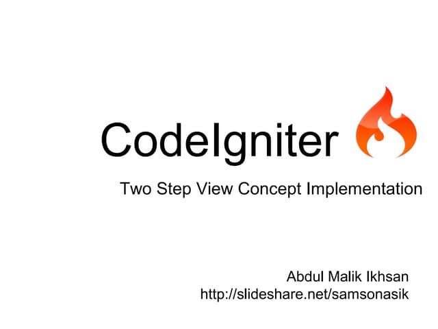 Codeigniter : Two Step View - Concept Implementation | PPT Codeigniter : Two Step View - Concept Implementation | PPT