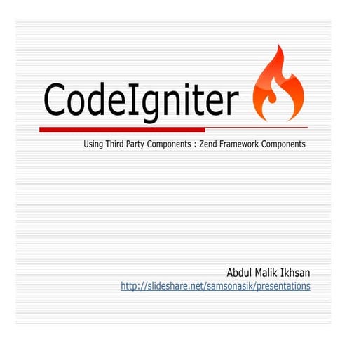 Codeigniter Using Third Party Components Zend Framework Components Ppt