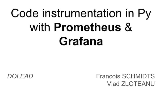 Code Instrumentation In Py With Prometheus And Grafana Ppt