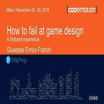 Giuseppe Enrico Franchi - How to Fail at Game Design: A First-hand ...