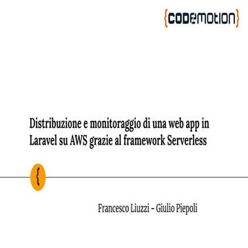 [Codemotion 2022] Distribuzione e monitoraggio di una web app in Laravel su AWS grazie al ...