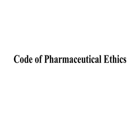 Code of Pharmaceutical Ethics | PPTX