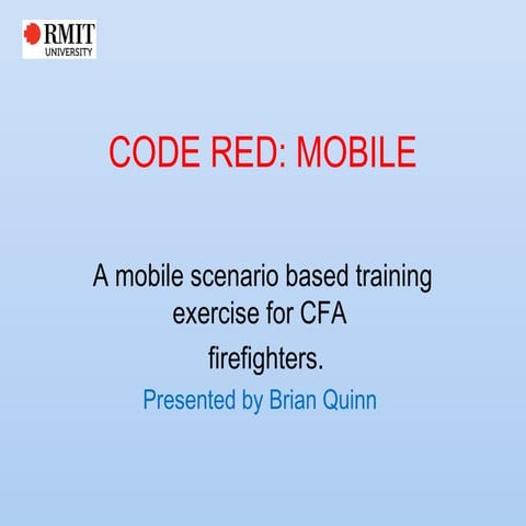 Code Red: Mobile - A mobile scenario based training exercise for CFA ...