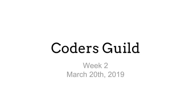 Coders Guild Week 2 Ppt