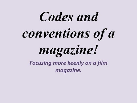The Codes & Conventions of a Magazine | PPT | Technology & Computing