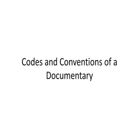 Codes and conventions of a documentary | PPT