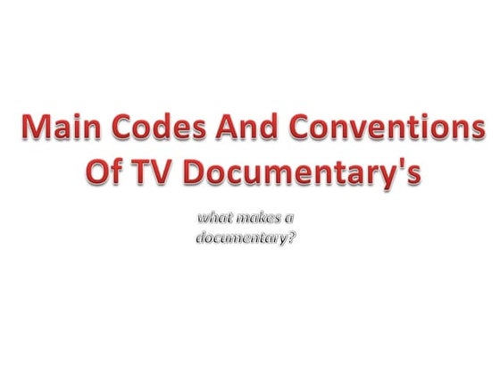 Codes And Conventions Of Documentary | PPT
