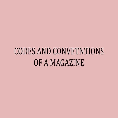 Codes and conventions of a magazine | PPT