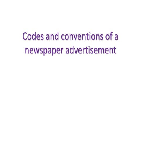 Codes and conventions of a newspaper advertisement | PPTX
