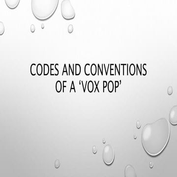 Codes and conventions of a ‘vox pop | PPTX