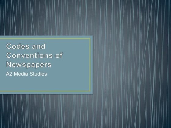 Codes and conventions of a newspaper | PPTX | Technology & Computing