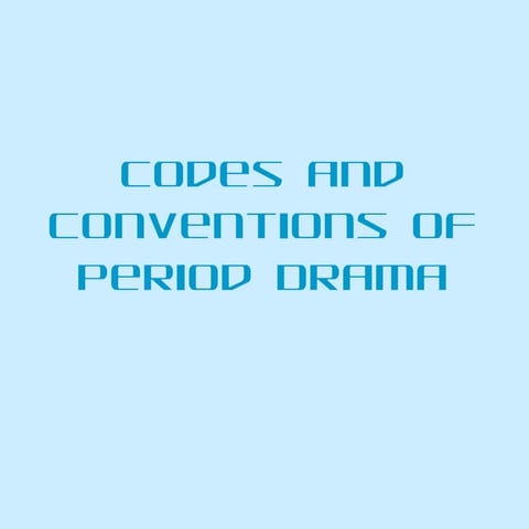 Codes and conventions of period drama | PPT