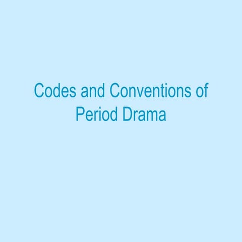 Codes and conventions of period drama | PPT