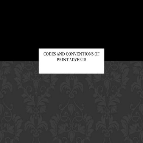 Codes and conventions of print adverts | PPTX