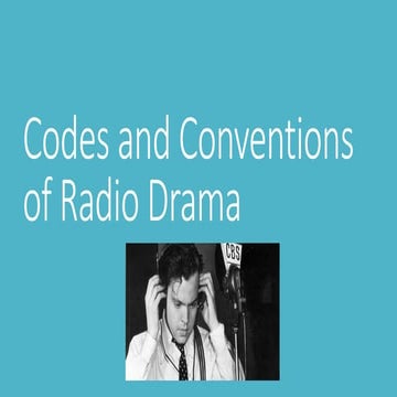 Codes and conventions of radio drama | PPTX | Television | Entertainment