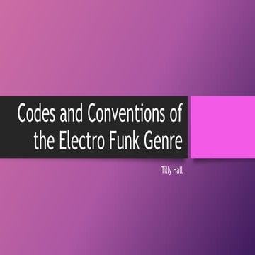 Codes and Conventions of The Electro Funk Genre | PPT