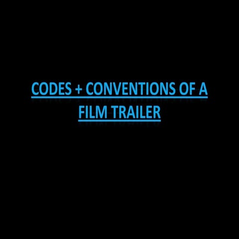 Codes + conventions of a film trailer | PPTX | Video Production | Content Production
