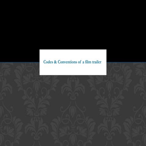 Codes & conventions of a film trailer | PPT