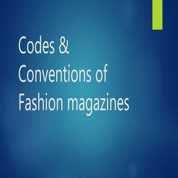 Codes & conventions of fashion magazines | PPTX