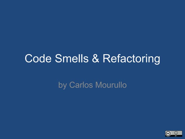 Code Smells And Refactoring Ppt