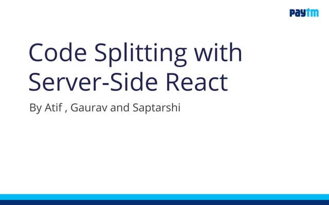 Code Splitting With Server Side React Ppt