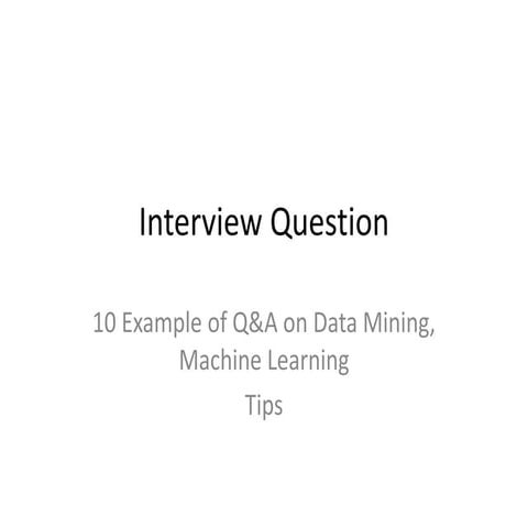 Inerview Quesion on Data Mining and Machine Learning | PPT