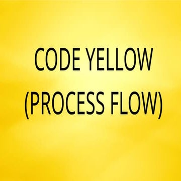 CODE YELLOW (PROCESS FLOW).Summary of Code yellow protocol in a ...