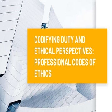 Codifying duty and ethical perspectives professional codes of ethics | PPTX