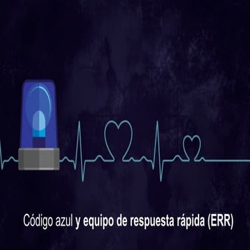 CÓDIGO AZUL Y EQUIPOS DE RESPUESTA RÁPIDA.pptx