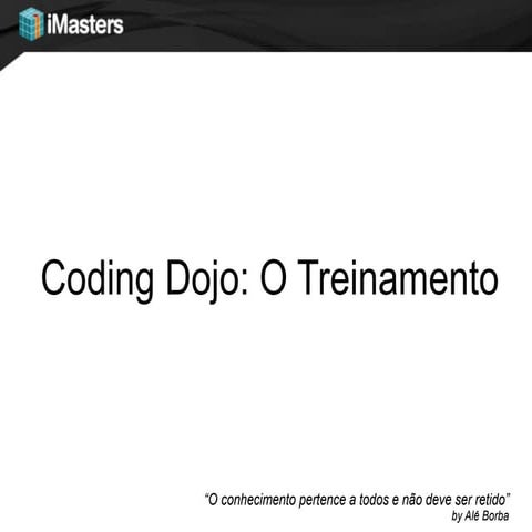 Coding Dojo: O Treinamento | PPT