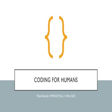 “Coding For Humans” by Paola Ducolin, Staff Engineer @ Dashlane | PDF