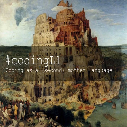 #CodingL1: Coding as a (second) mother language | PPT