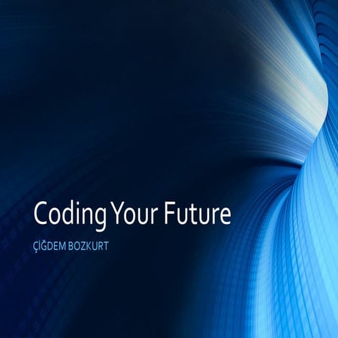Coding Your Future Ppt