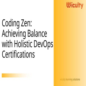 Coding Zen Achieving Balance with Holistic DevOps Certifications.pptx | Free Download