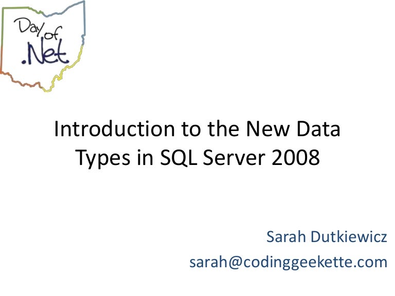 Intro To The New Data Types In Sql 2008