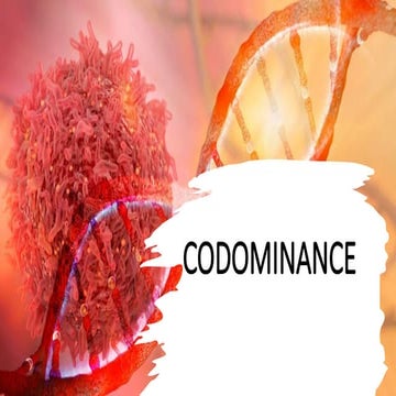Codominance- A topic in Biological Sciences | PPTX