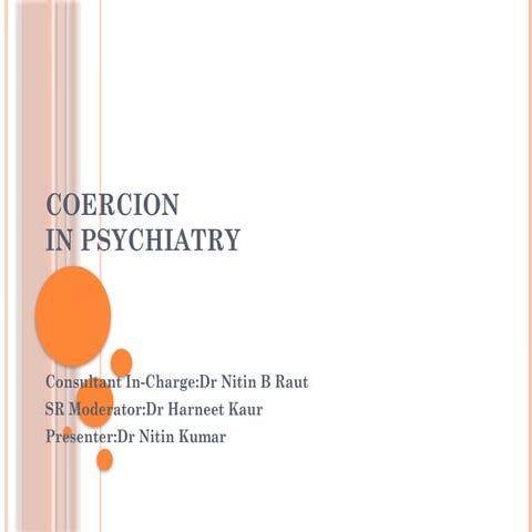 Coercion in Psychiatry by MD Psychiatry JR | PPTX