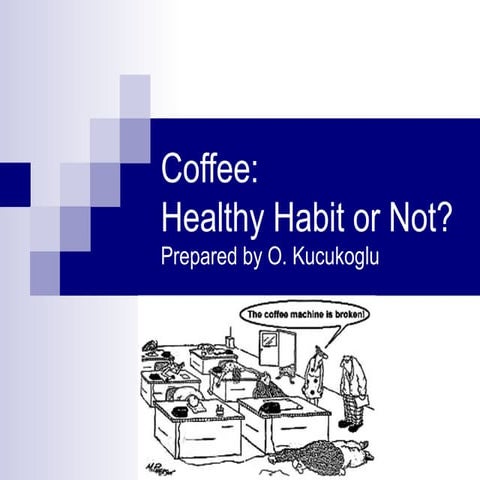 Coffee: Healty Habit or Not | PPT