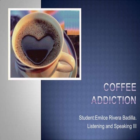 Coffee addiction | PPTX