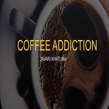 Coffee addiction | PPTX