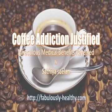 Coffee addiction justified | PPTX