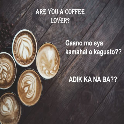 Coffee art making in the Philippines and to the world | PPTX