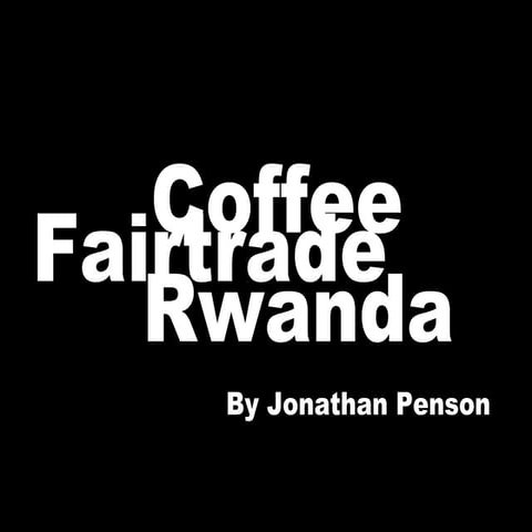 Coffee, fairtrade and rwanda | PPT