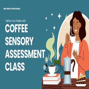 Coffee Sensory Assessment Class to Enhance Your Tasting Skills | PPT