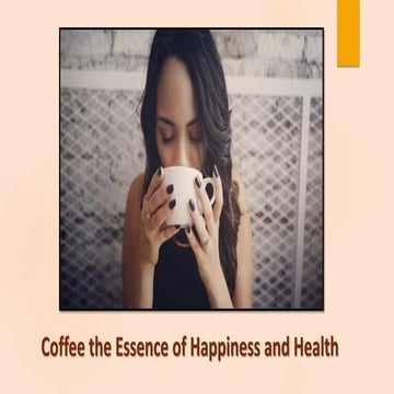 Coffee the Essence of Happiness and Health | PDF