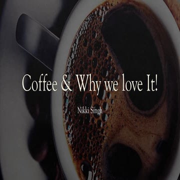 Coffee & Why we love It! The origin of coffee . | PPT