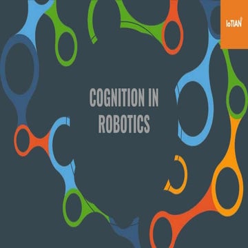 Cognition in robotics | PPTX | Artificial Intelligence | Technology & Computing