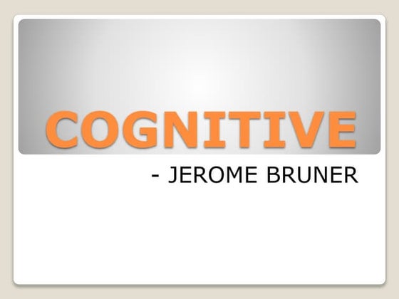 Jerome bruner learning theory | PPTX