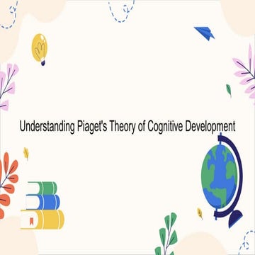cognitive-develo-by-piaget. UNDERSTANDING OF PIAGET TOPICS | PPTX